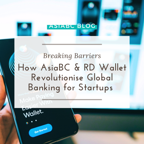 How RD Wallet Revolutionises Global Banking for Startups | AsiaBC Blog