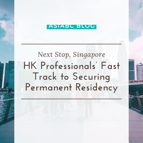 HK Professionals’ Fast Track to Securing Permanent Residency | AsiaBC Blog